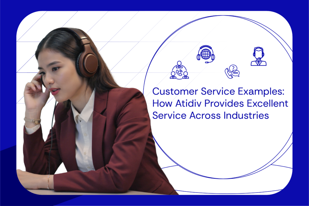 Customer Service Examples: How Atidiv Provides Excellent Service Across ...
