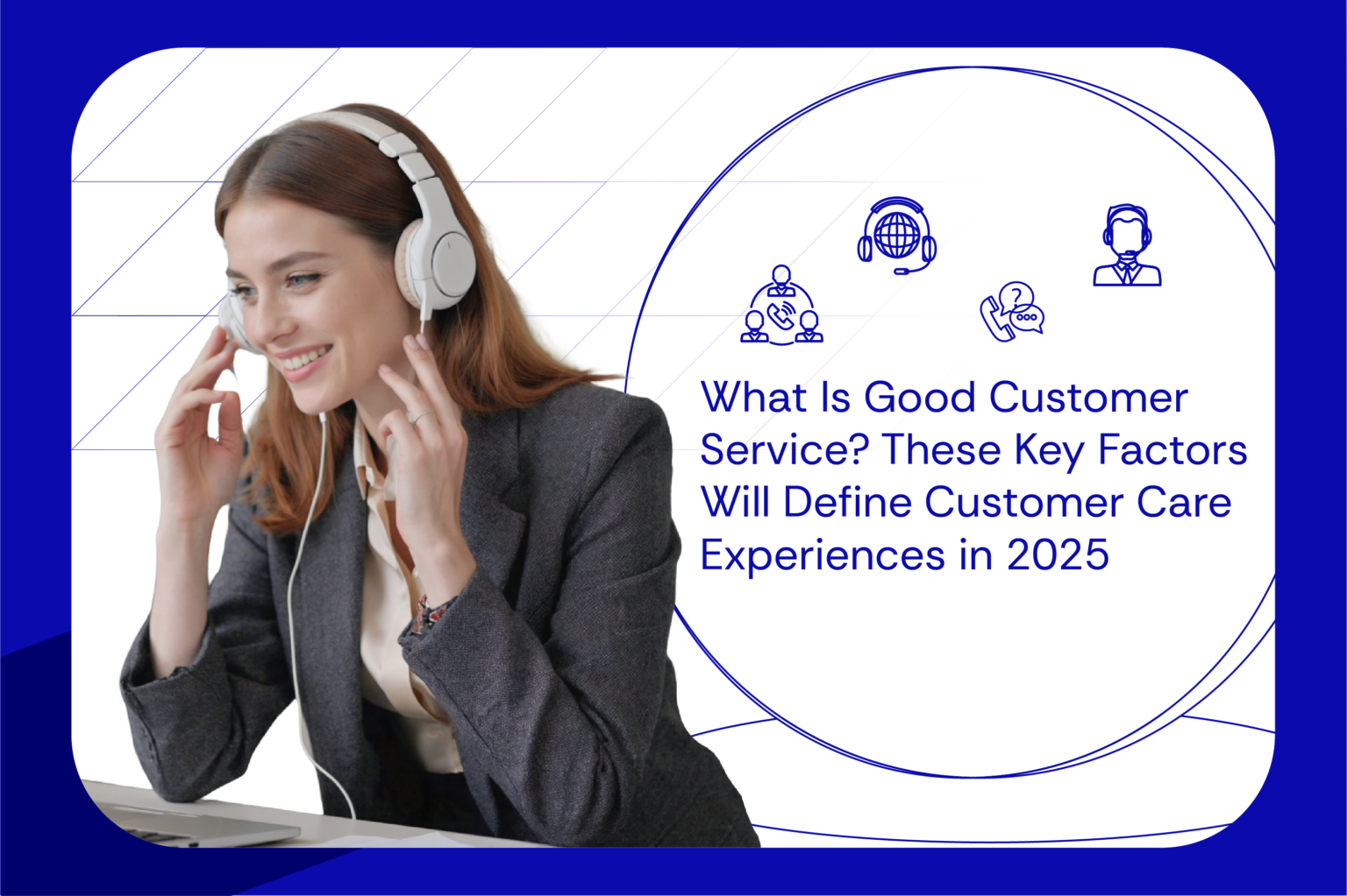 What Is Good Customer Service? These Key Factors Will Define Customer ...