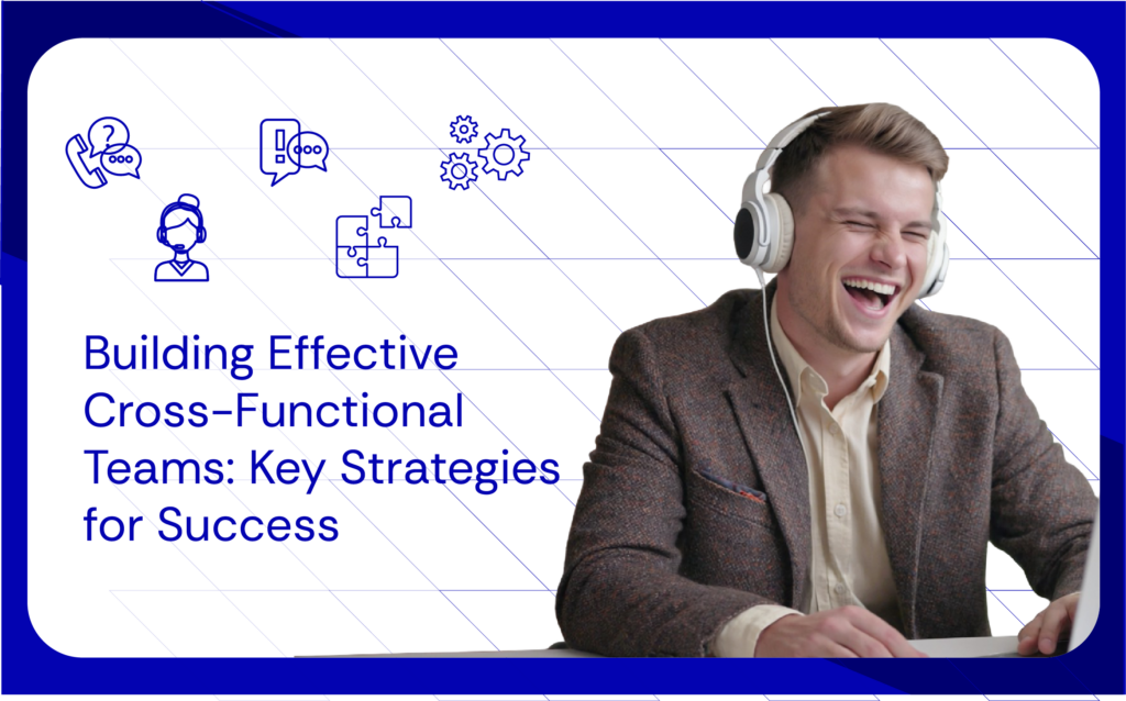 Effective Cross-Functional Communication Strategies for Operational Success