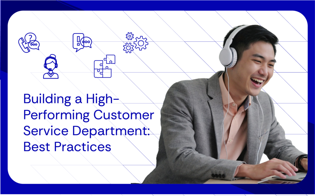 How to Build a High-Performing Customer Service Department That Scales