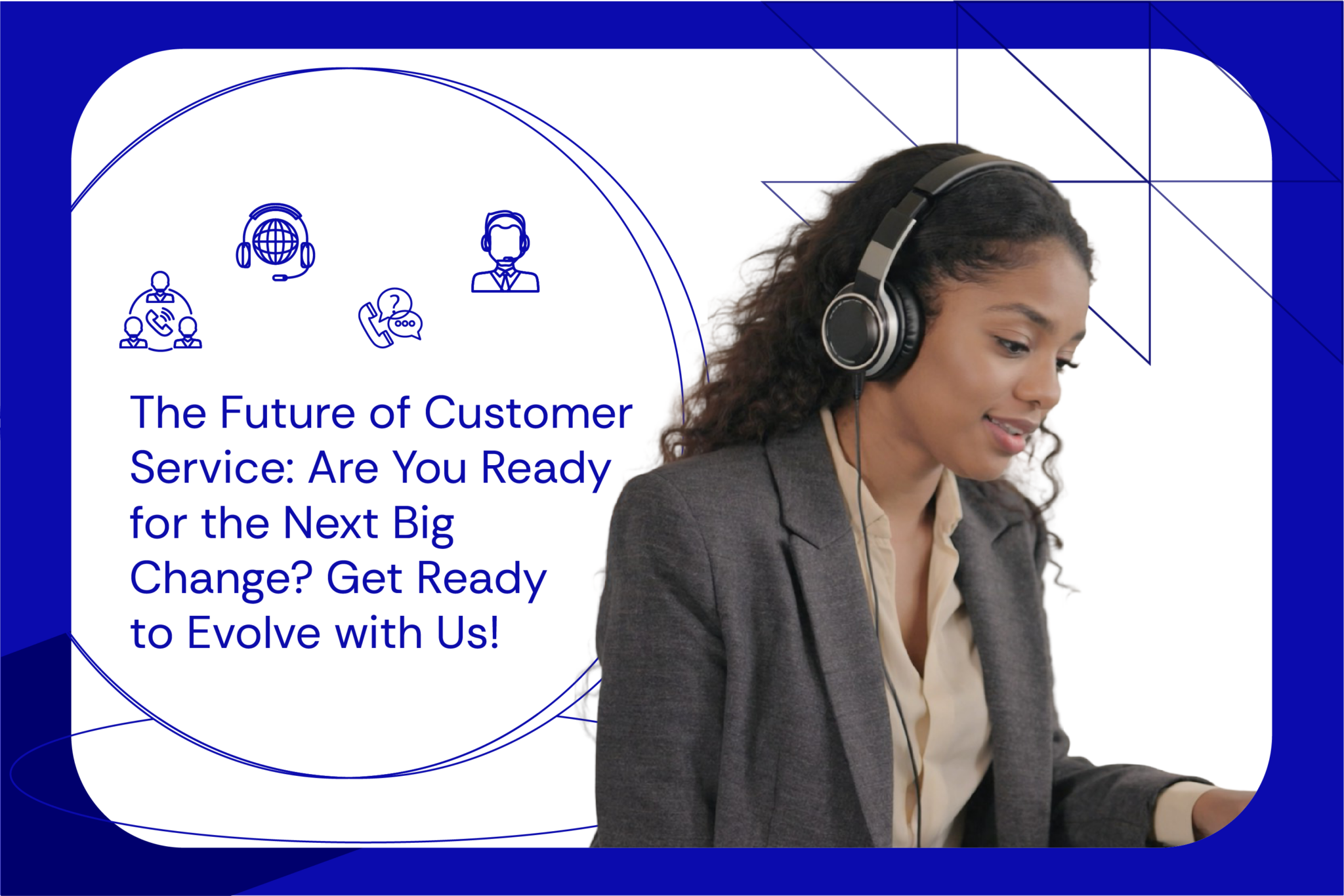 The Future of Customer Service: Trends, Tech & What’s Next in CX