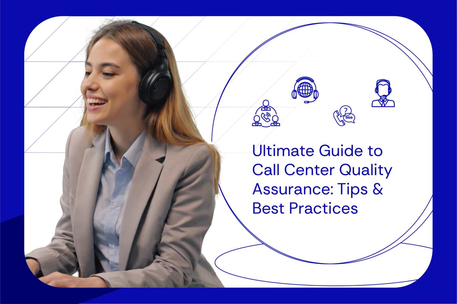 Call Center Quality Assurance: Ultimate Guide + Best Practices