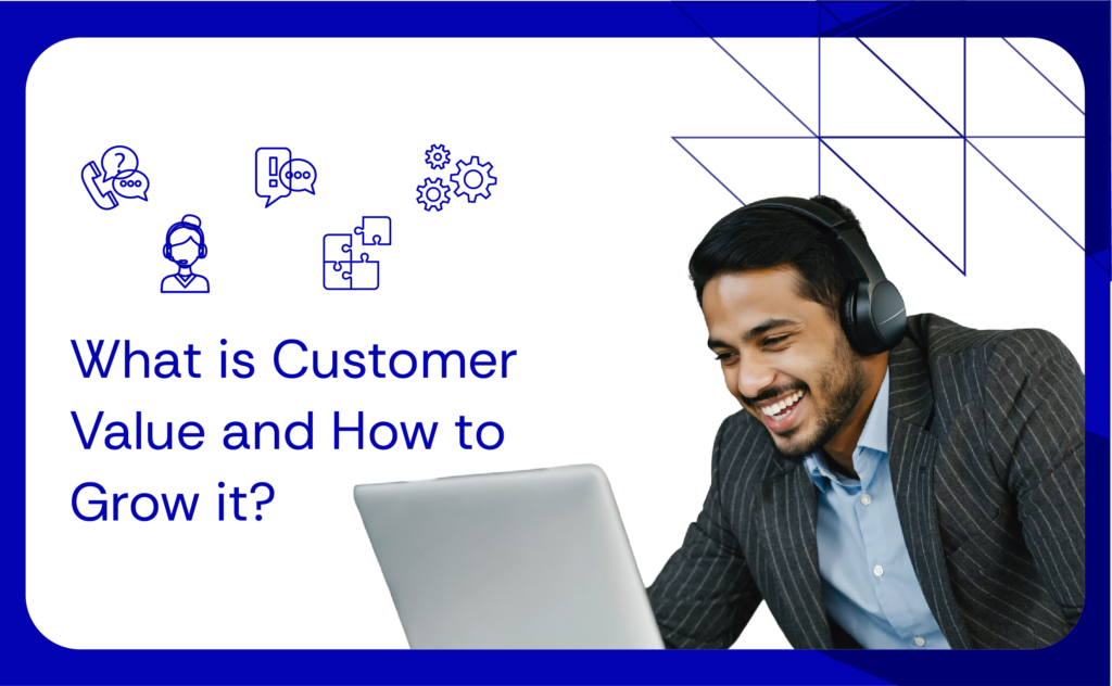 Learn customer value & how you can grow it.