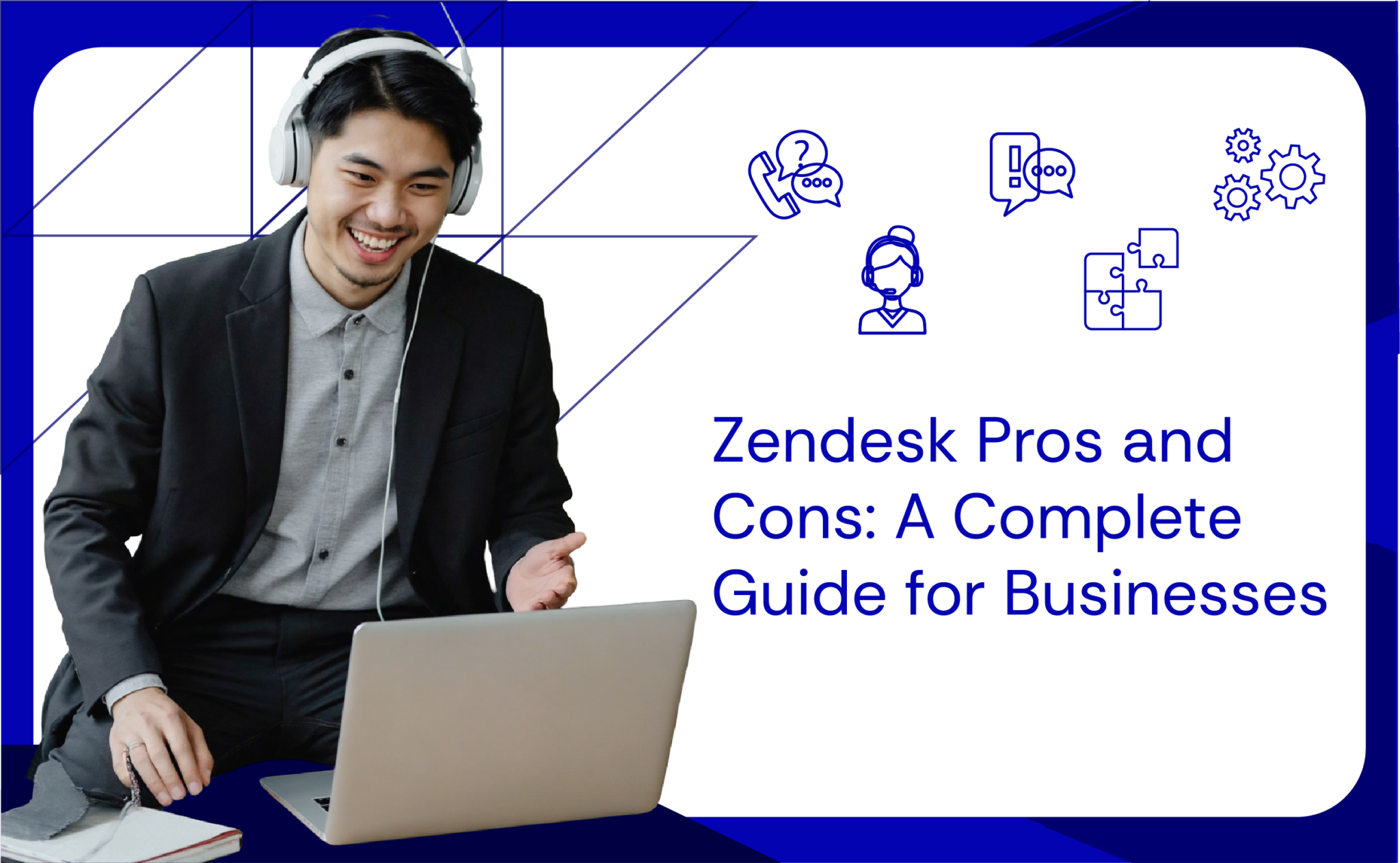 Zendesk Pros and Cons: A Complete Guide for Modern Businesses