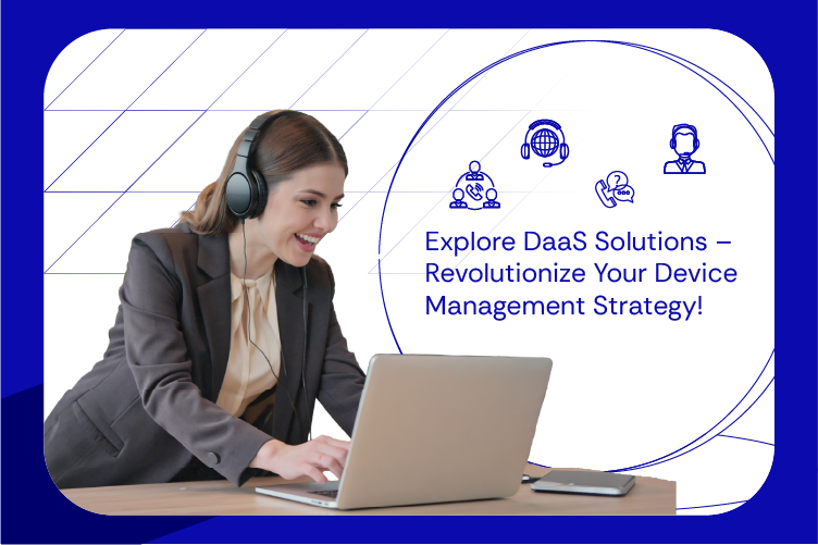 Cut Your IT costs in 2025! Adopt DaaS Solutions Today and Simplify Your ...